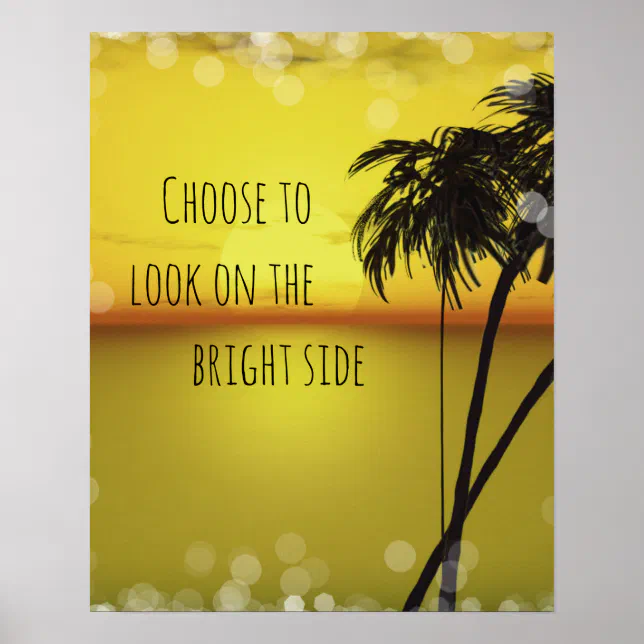 Motivational Bright Side Quote Poster | Zazzle