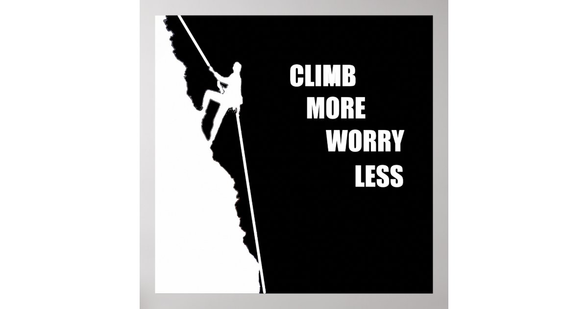 Motivational climbing rockclimbing saying poster | Zazzle