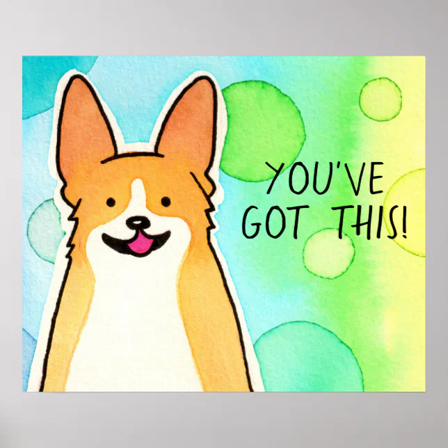 Motivational Corgi "You've Got This!" Poster | Zazzle