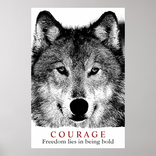 Motivational Courage Quote Wolf Artwork Poster | Zazzle.com