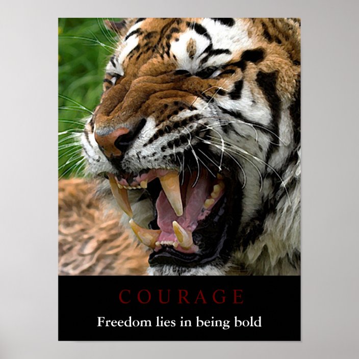 Motivational Courage Tiger Freedom being bold Poster | Zazzle.com