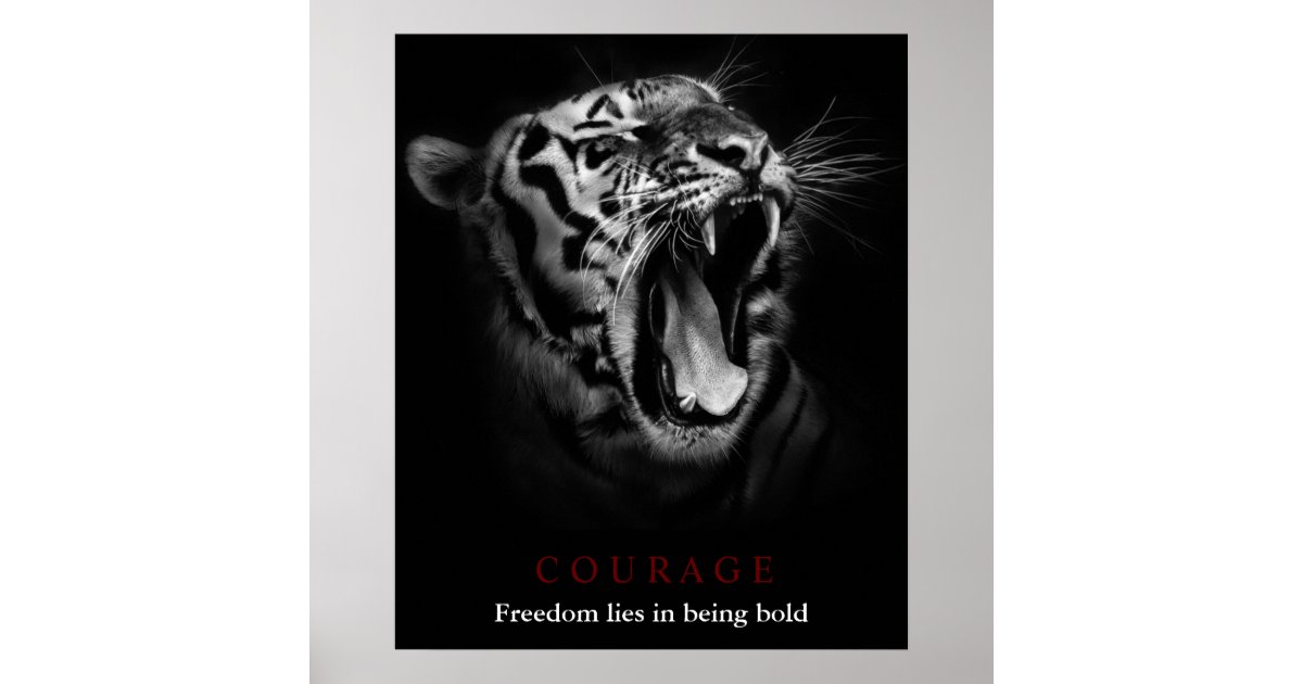 Motivational Courage Tiger Freedom being bold Poster | Zazzle
