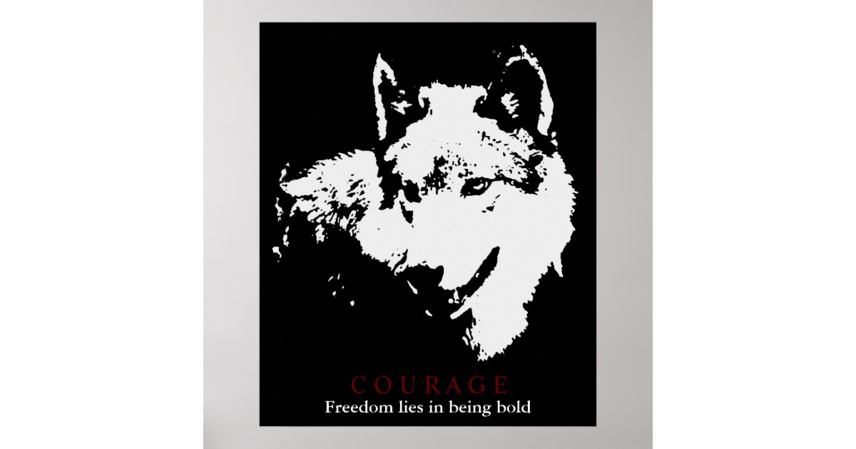 Motivational Courage Wolf Poster | Zazzle