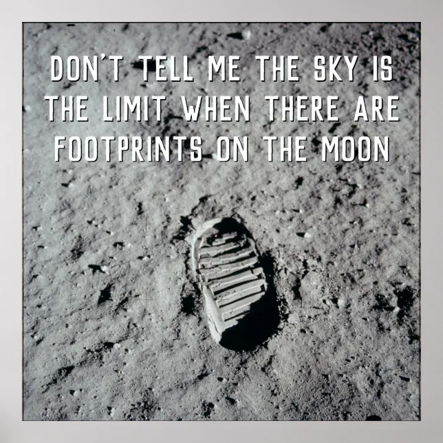Motivational Funny Quote Footprints On The Moon Poster | Zazzle