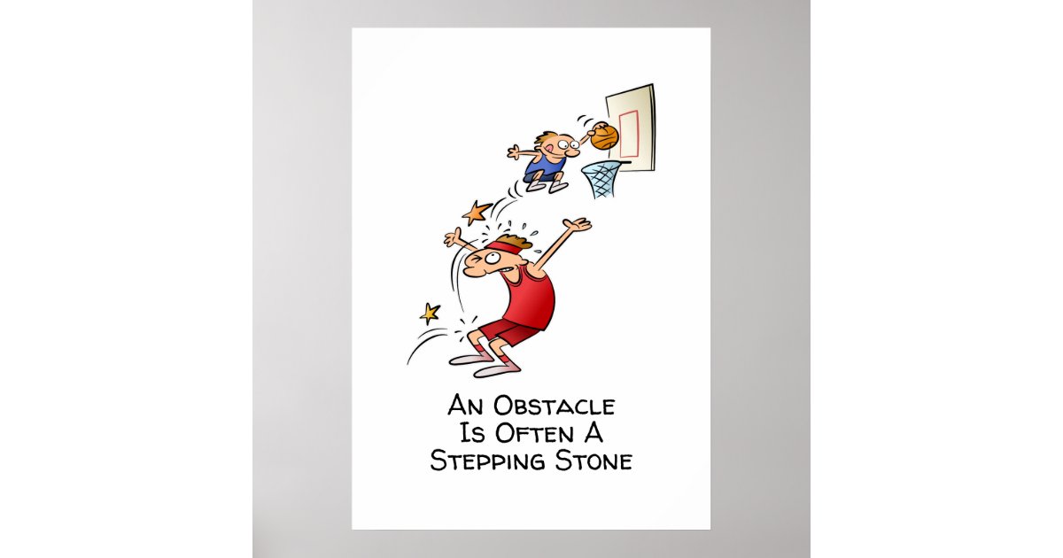 Motivational Obstacle Is A Stepping Stone Cartoon Poster | Zazzle