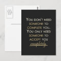 MOTIVATIONAL POSITIVE QUOTES YOU DON'T NEED SOMEON POSTCARD | Zazzle