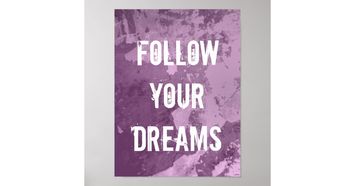 Motivational poster quote | Follow your dreams | Zazzle