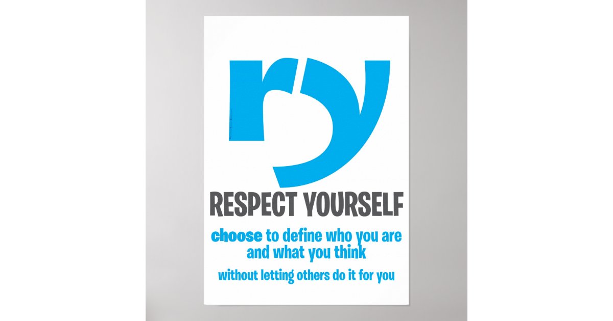 Motivational Poster - Respect Yourself [Extended] | Zazzle