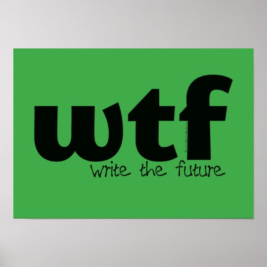 Motivational Poster - Write The Future | Zazzle.com