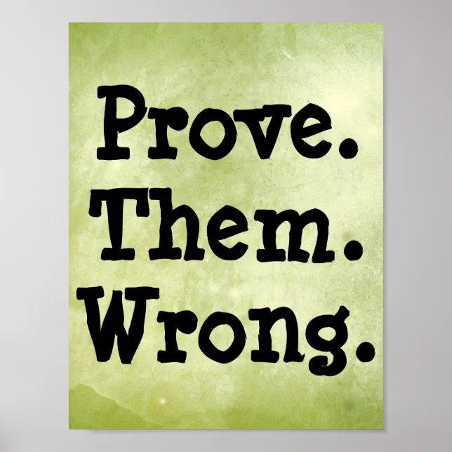Motivational Prove Them Wrong Quote Poster | Zazzle