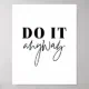 Motivational Quote Art Poster | Do it anyway | Zazzle