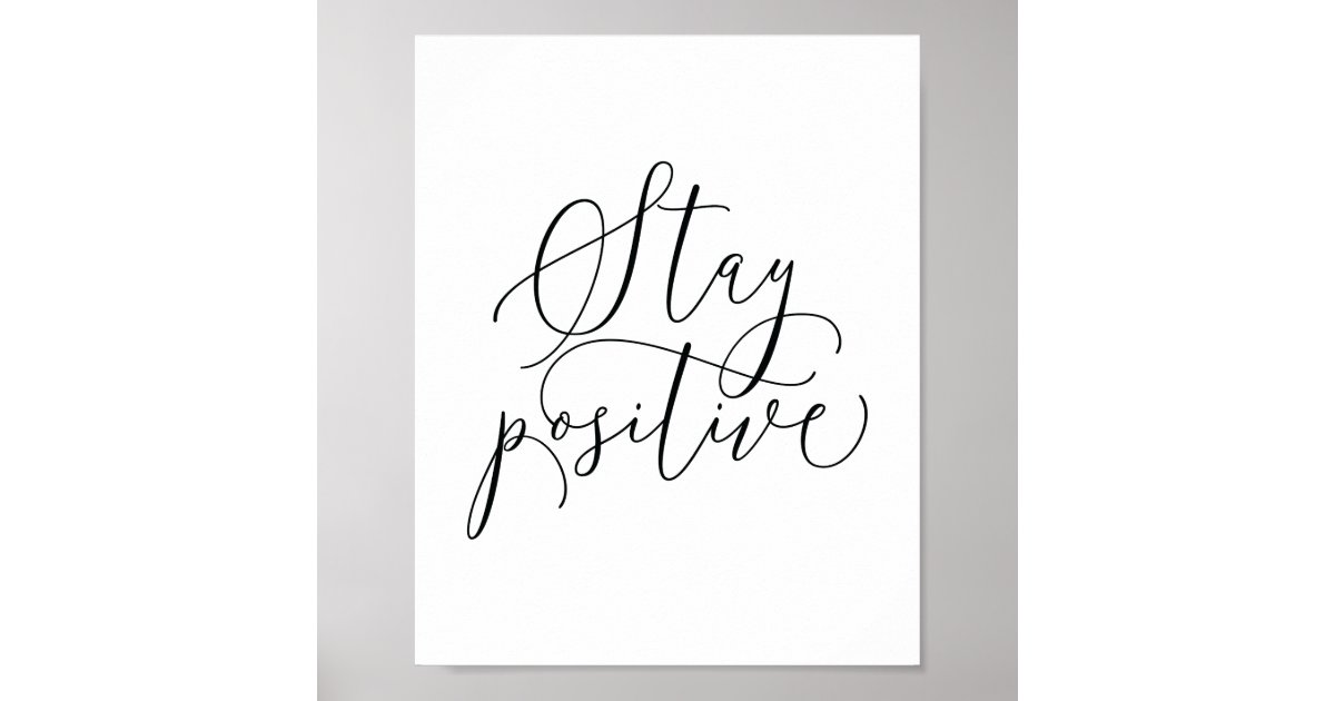 Motivational Quote Art Poster | Stay Positive | Zazzle