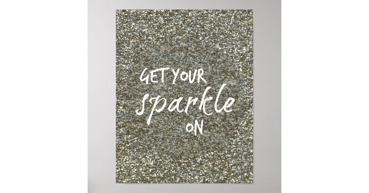 Motivational Quote: Get your sparkle on Poster | Zazzle