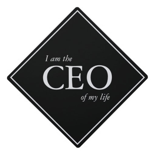 Motivational Quote I am the CEO of my Life Graduation Cap Topper | Zazzle
