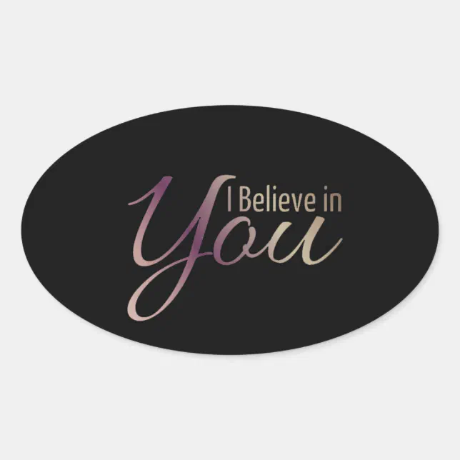 Motivational Quote I Believe in You Sticker | Zazzle