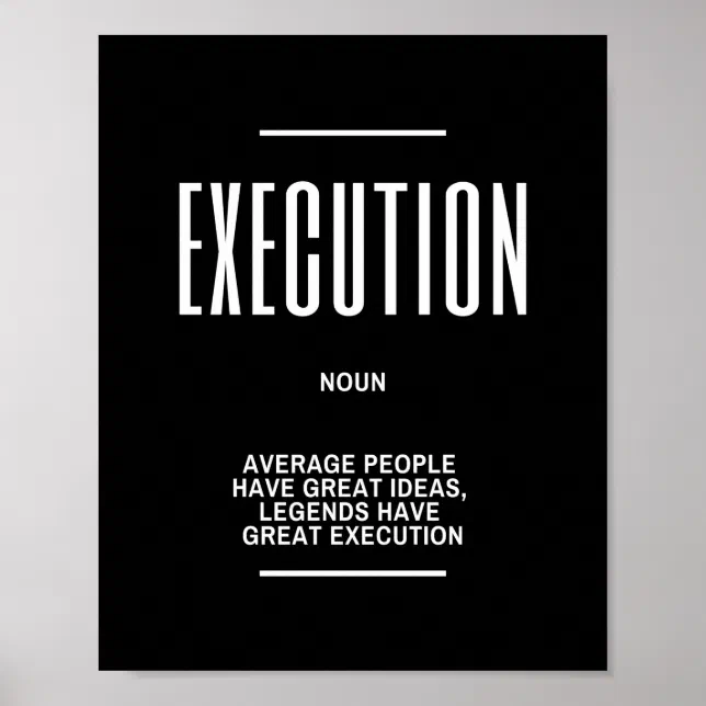 Motivational Quote On Execution Poster | Zazzle