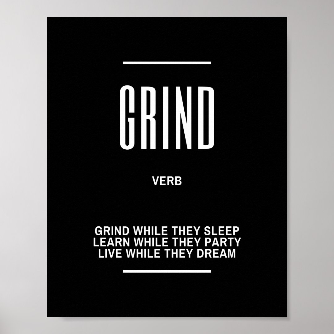 Motivational Quote On Grinding Poster | Zazzle