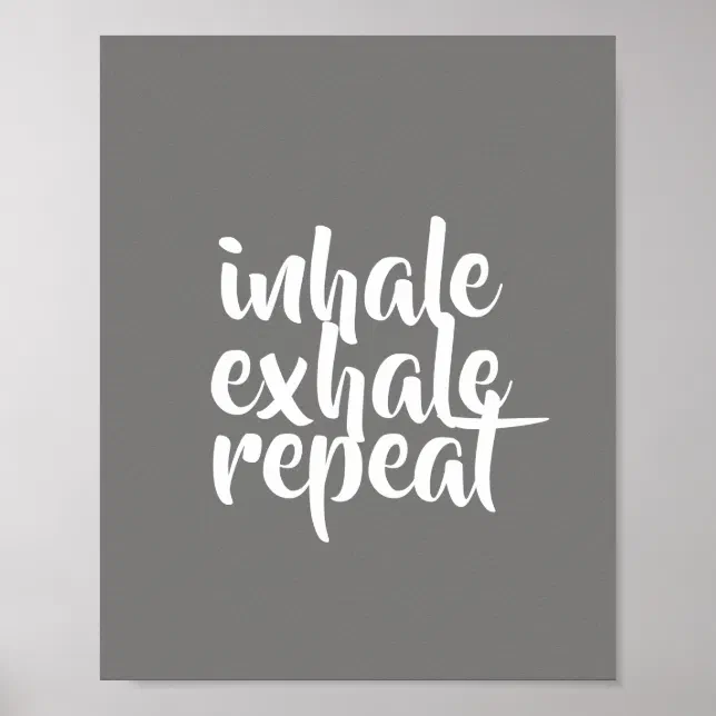 motivational quote poster inhale exhale repeat | Zazzle