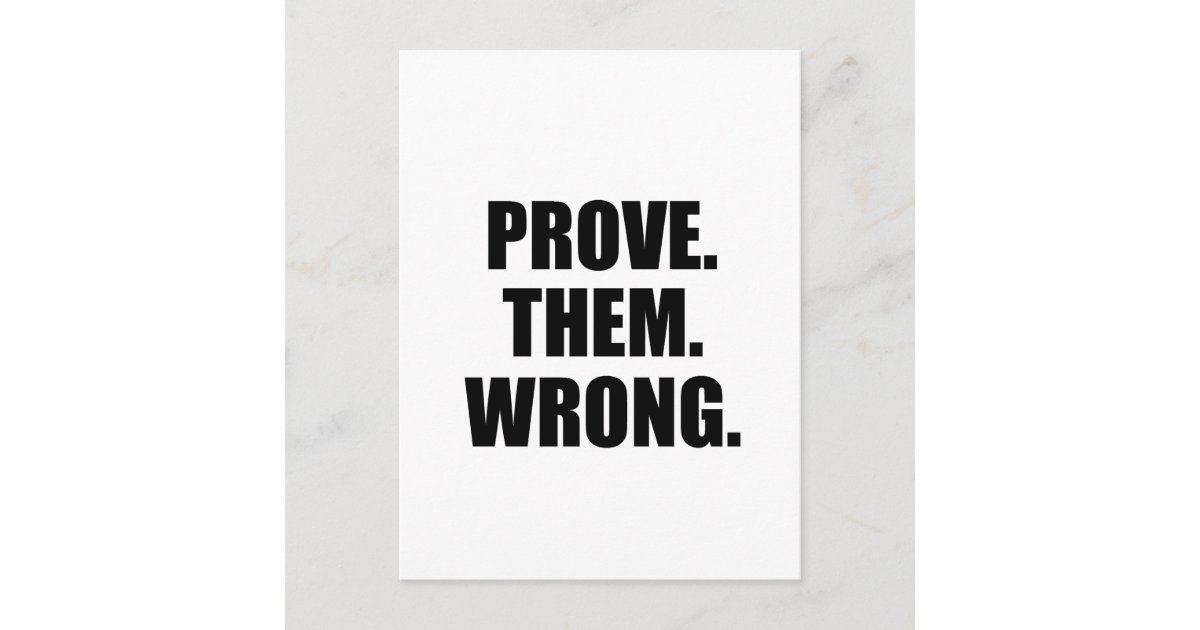 Motivational Quote: Prove Them Wrong Postcard | Zazzle