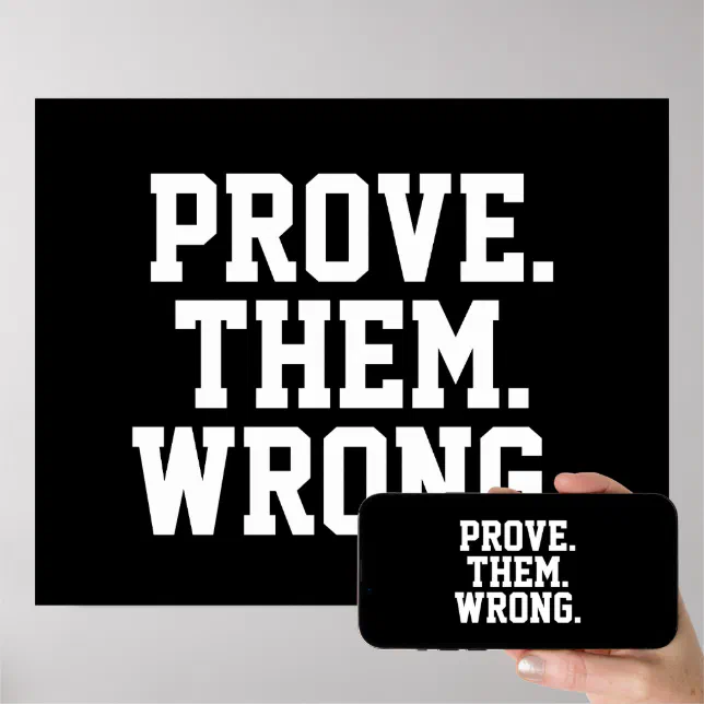 Motivational Quote: Prove Them Wrong Poster | Zazzle
