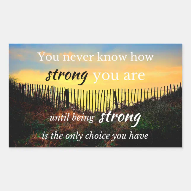Motivational Quote: You never know how strong... Rectangular Sticker ...
