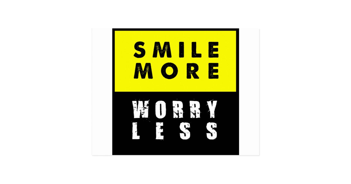 Worry Less Smile More Quotes