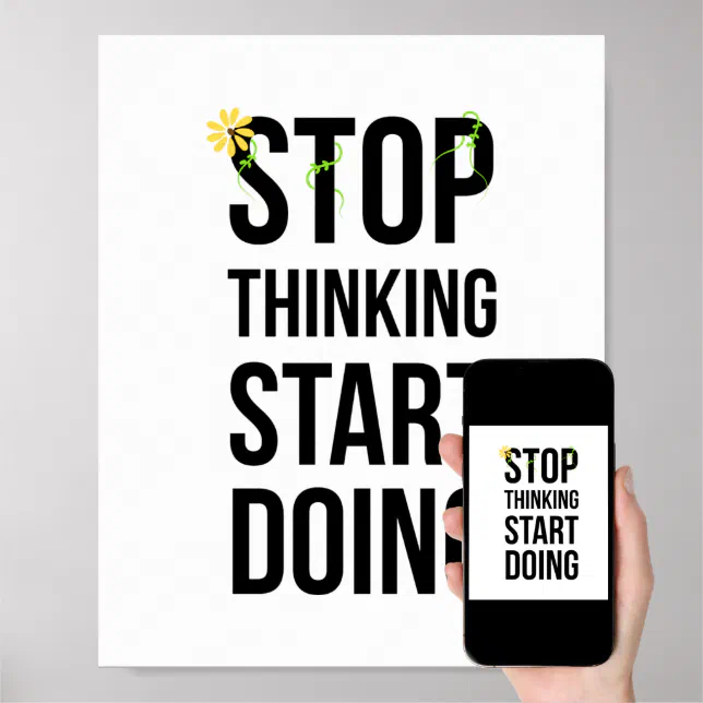 Motivational, STOP THINKING START DOING poster | Zazzle