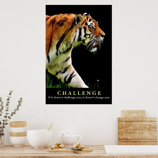 Motivational Tiger Challenge Quote Poster | Zazzle