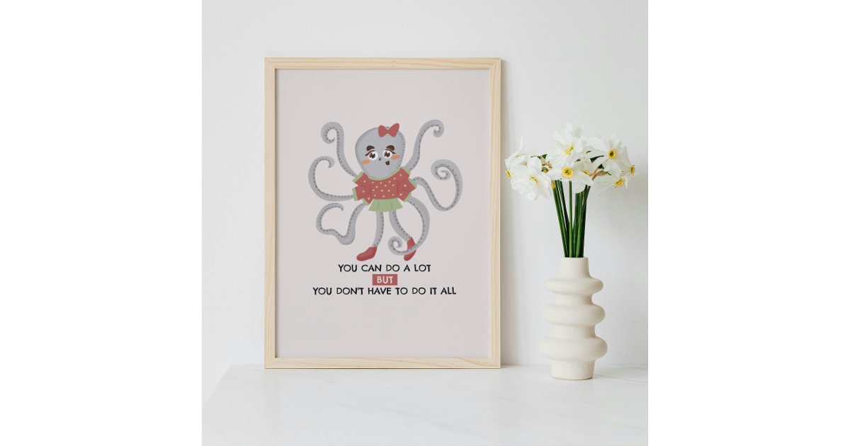 Motivational Wall Art Poster Cute Octopus | Zazzle