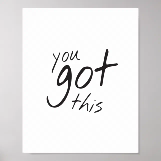 Motivational wall decor, you got this quote poster | Zazzle