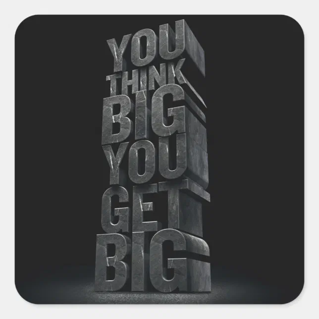 Motivational Words - Think Big, Get Big Square Sticker | Zazzle