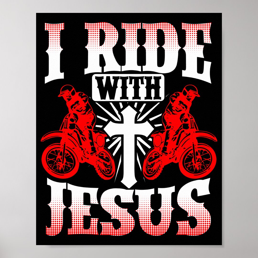 Motorcycle Biker Bible Rider I Ride With Jesus Poster | Zazzle