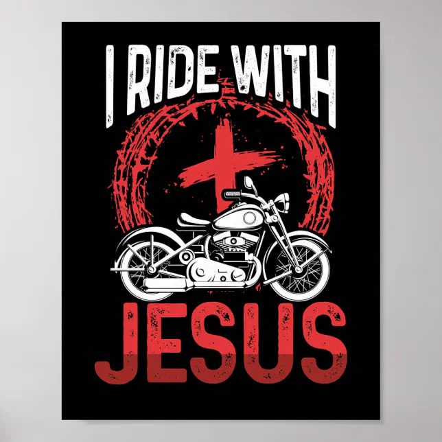Motorcycle Biker Motorbike Rider I Ride With Jesus Poster | Zazzle