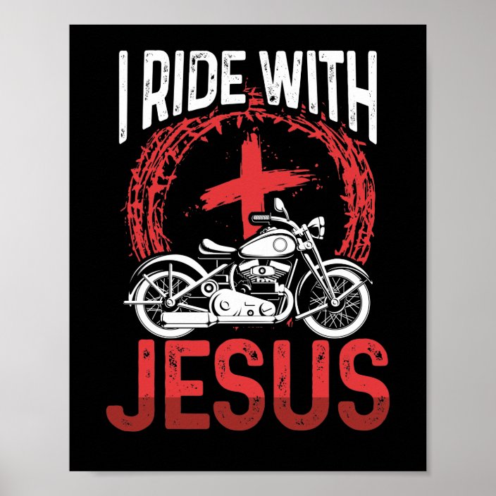 Motorcycle Biker Motorbike Rider I Ride With Jesus Poster | Zazzle.com