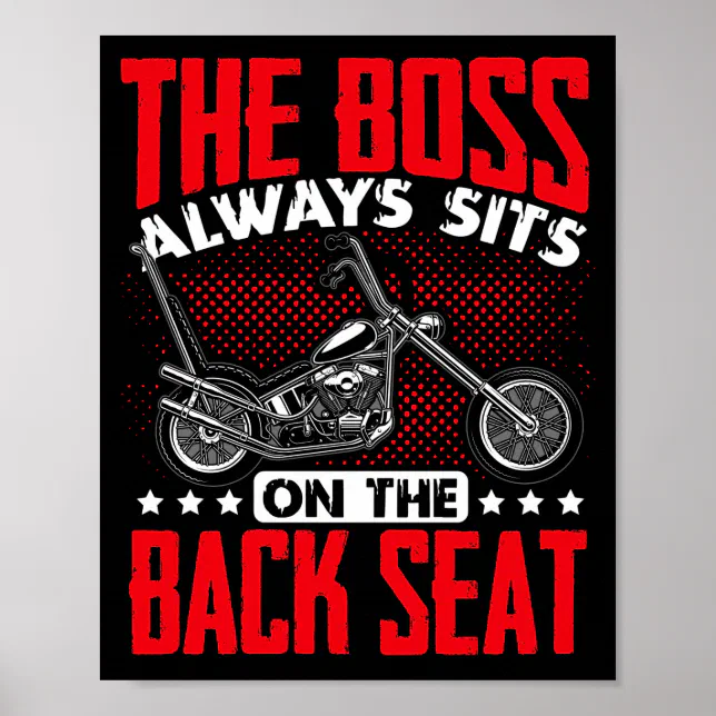 Motorcycle Biker Rider The Boss Always Sits On The Poster | Zazzle