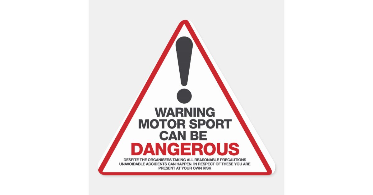 Motorsport can be dangerous triangle sticker | Zazzle