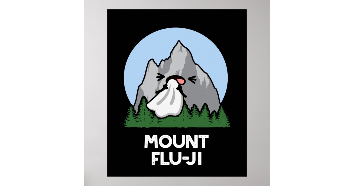 Mount Flu-ji Funny Mountain Pun Dark BG Poster | Zazzle
