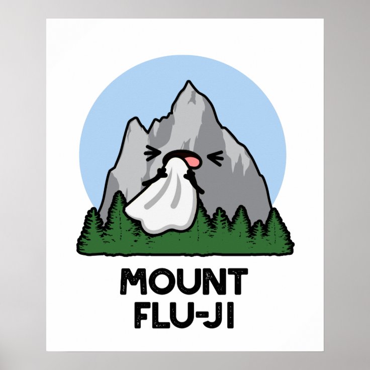 Mount Flu-ji Funny Mountain Pun Poster | Zazzle