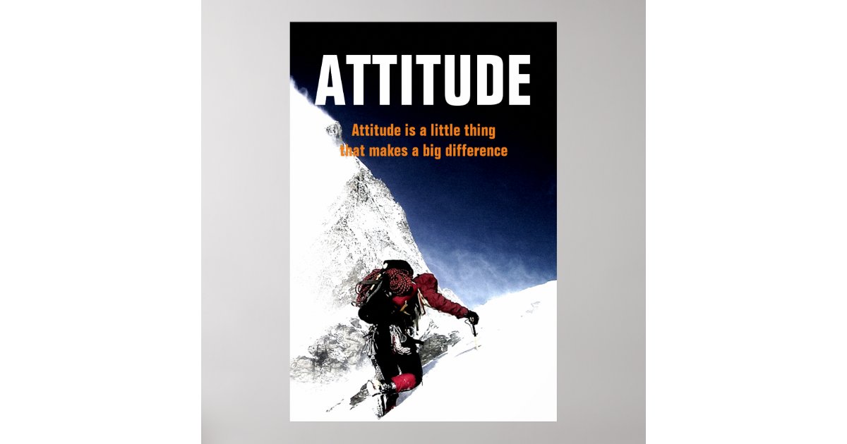 Mountain Climber Attitude Motivational Poster | Zazzle