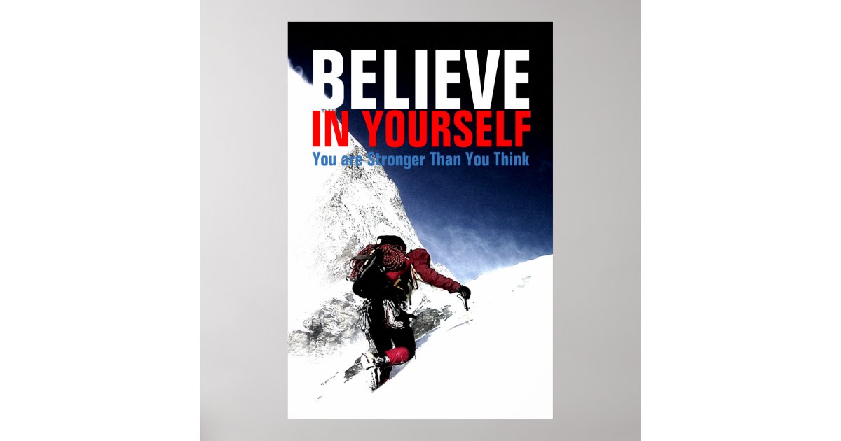 Mountain Climber Believe in Yourself Poster | Zazzle