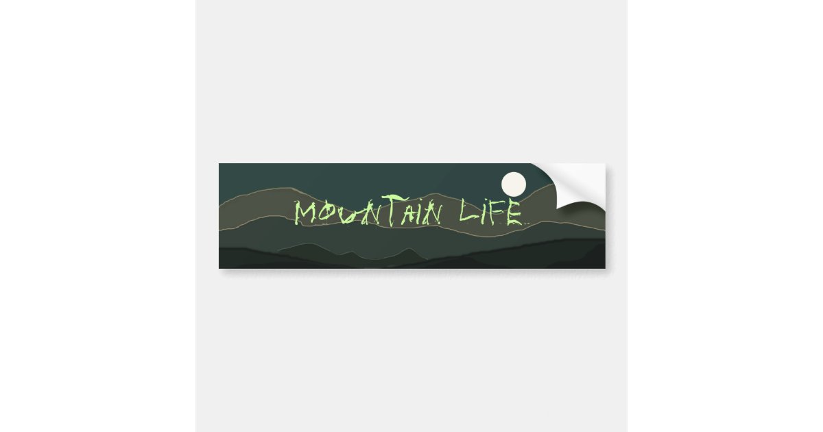 Mountain Life Bumper Sticker | Zazzle