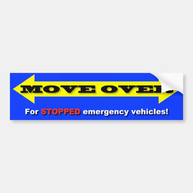 "Move Over For STOPPED emergency vehicles!" Bumper Sticker | Zazzle