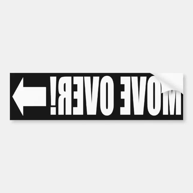 Move Over! Front Bumper Sticker | Zazzle