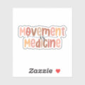 Movement is Medicine, Physical Therapist Therapy Sticker | Zazzle