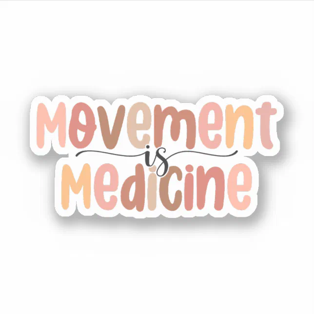 Movement is Medicine, Physical Therapist Therapy Sticker | Zazzle