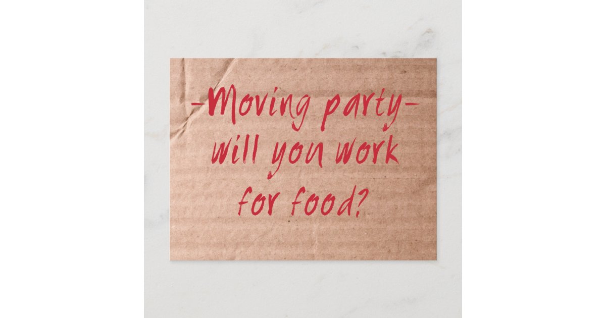 Moving Day Party postcard Work for Food? | Zazzle