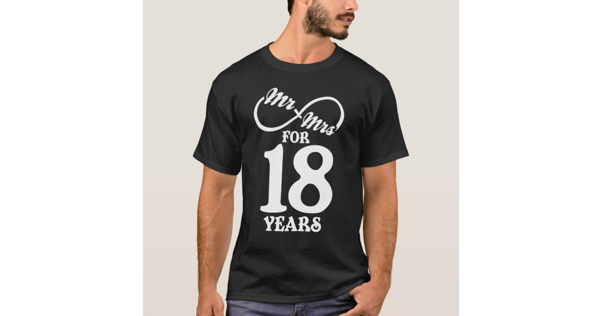 Mr. & Mrs. For 18 Years 18th Wedding Anniversary T-Shirt | Zazzle