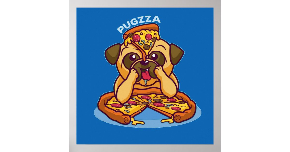 Mr. Pugzza the Pizza Pug Poster | Zazzle