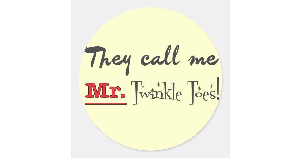 Mr. Twinkle Toes Ballet Gifts Classic Round Sticker | Zazzle