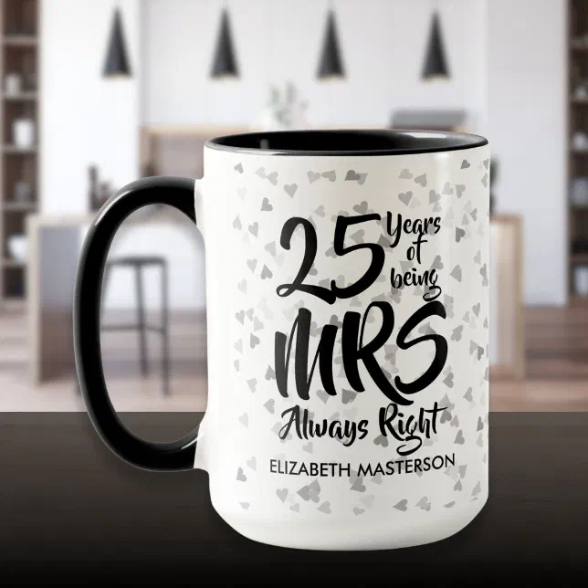 Mrs Always Right Fun 25th Wedding Anniversary Mug | Zazzle